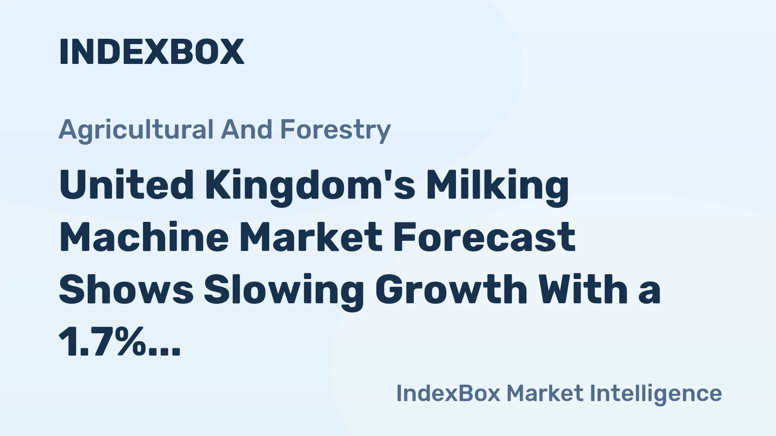 United Kingdom's Milking Machine Market Forecast Shows Slowing Growth With a 1.7% Value CAGR to 2035