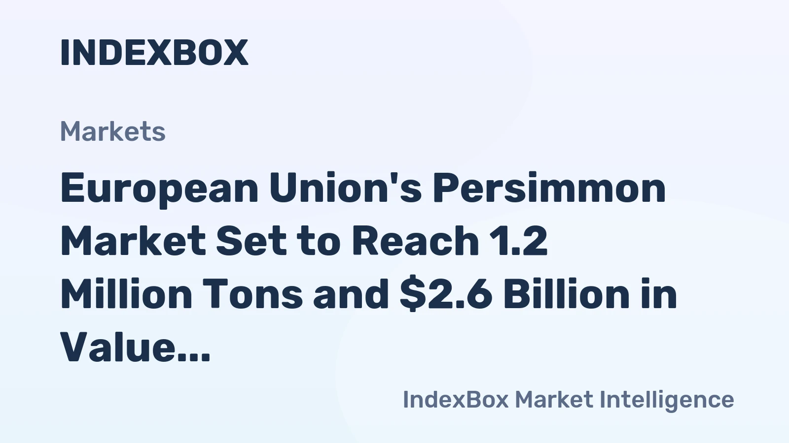 European Union's Persimmon Market Set to Reach 1.2 Million Tons and $2.6 Billion in Value