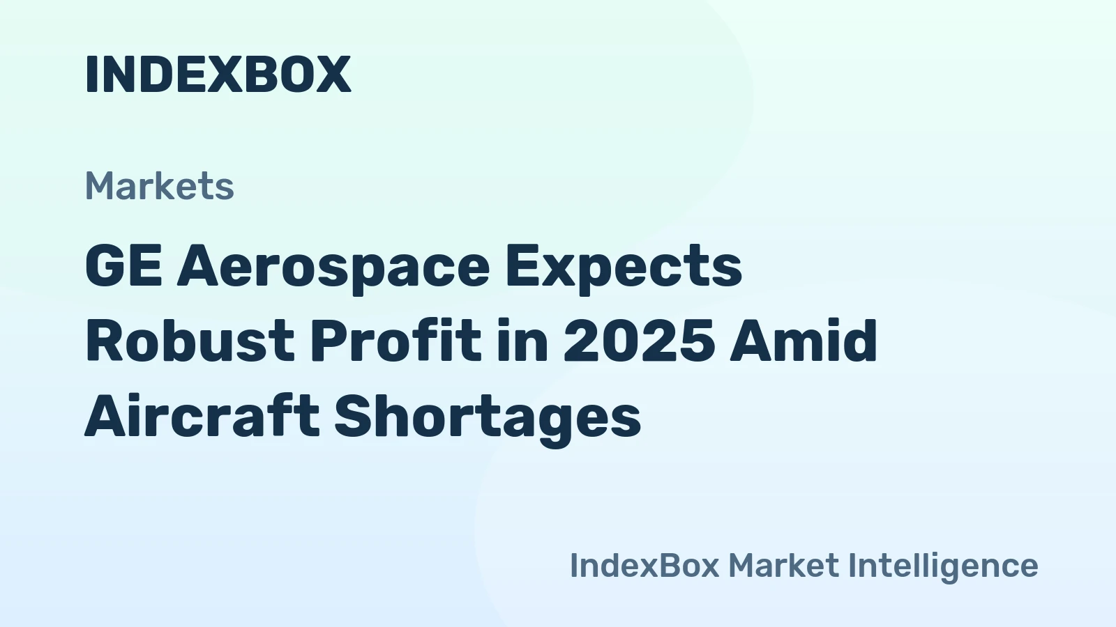 GE Aerospace Expects Robust Profit in 2025 Amid Aircraft Shortages