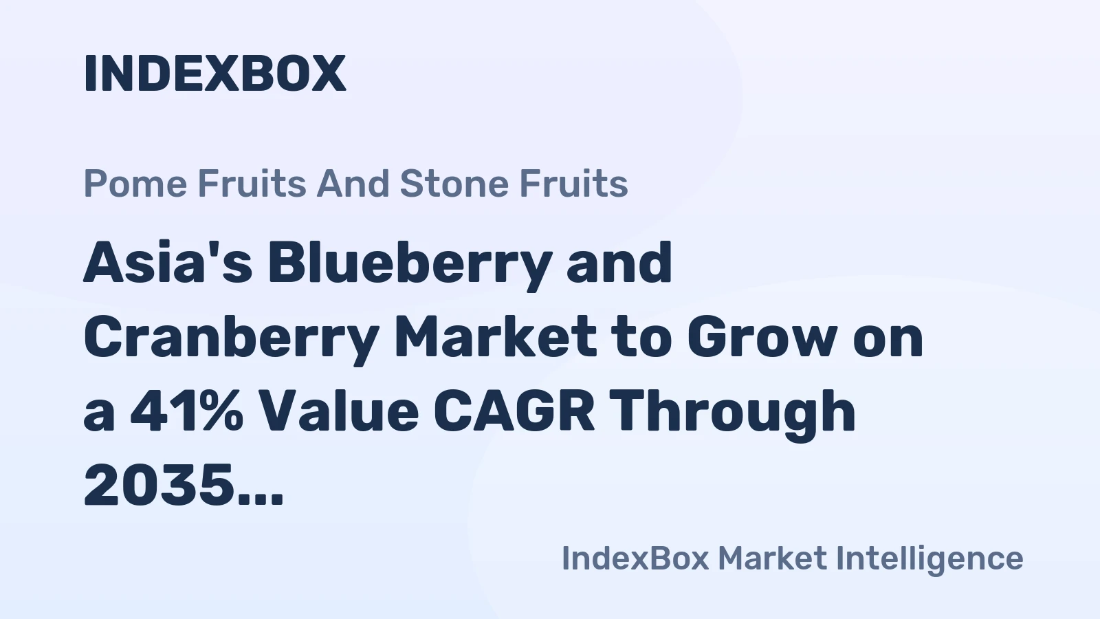 Asia's Blueberry and Cranberry Market to Grow on a 41% Value CAGR Through 2035