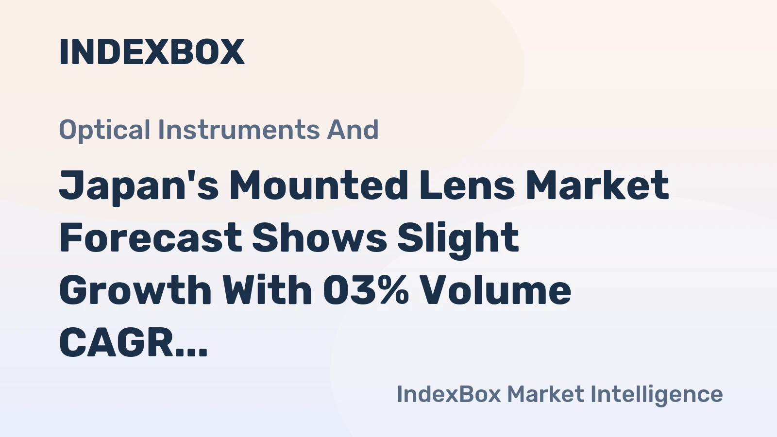 Japan's Mounted Lens Market Forecast Shows Slight Growth With 03% Volume CAGR