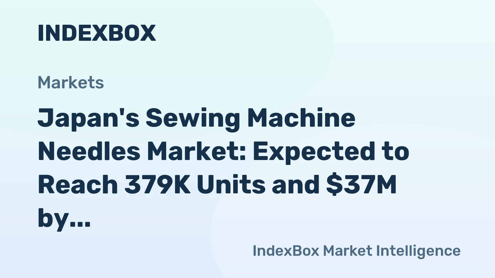 Japan's Sewing Machine Needles Market: Expected to Reach 379K Units and $37M by 2035