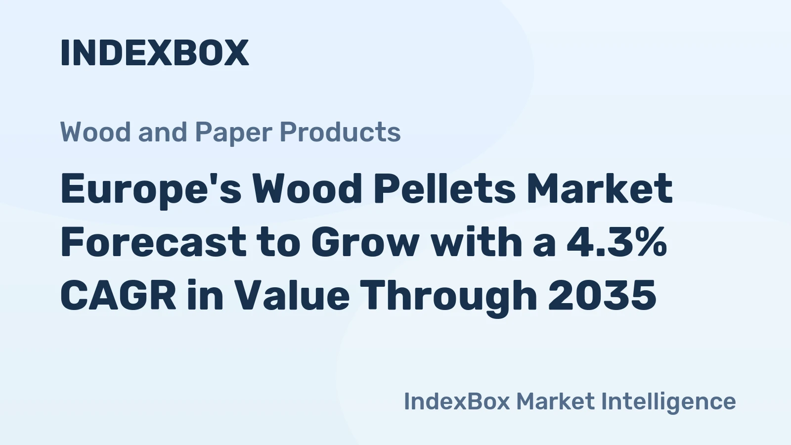 Europe's Wood Pellets Market Forecast to Grow with a 4.3% CAGR in Value Through 2035