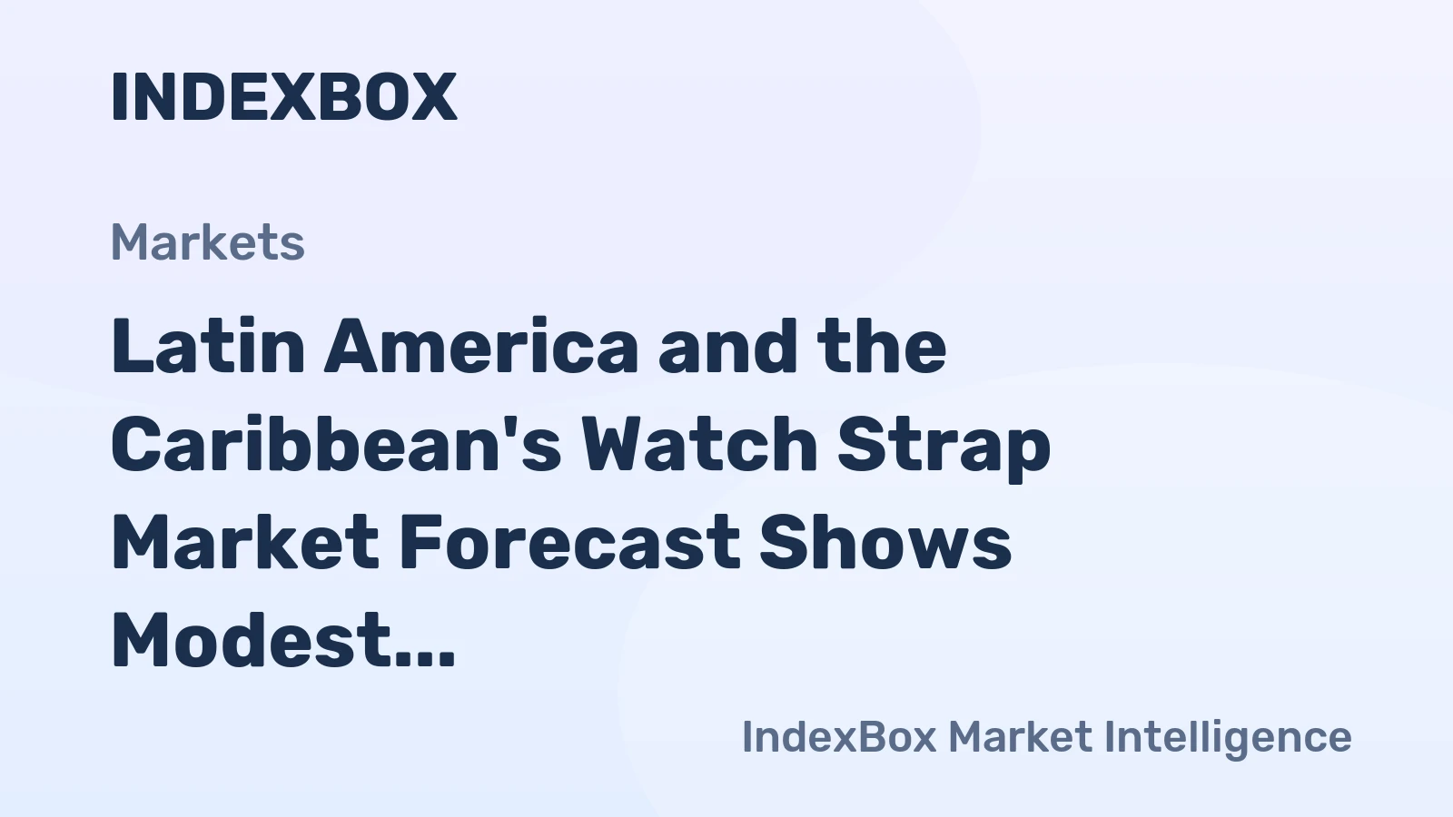 Latin America and the Caribbean's Watch Strap Market Forecast Shows Modest Growth With +1.6% CAGR Through 2035