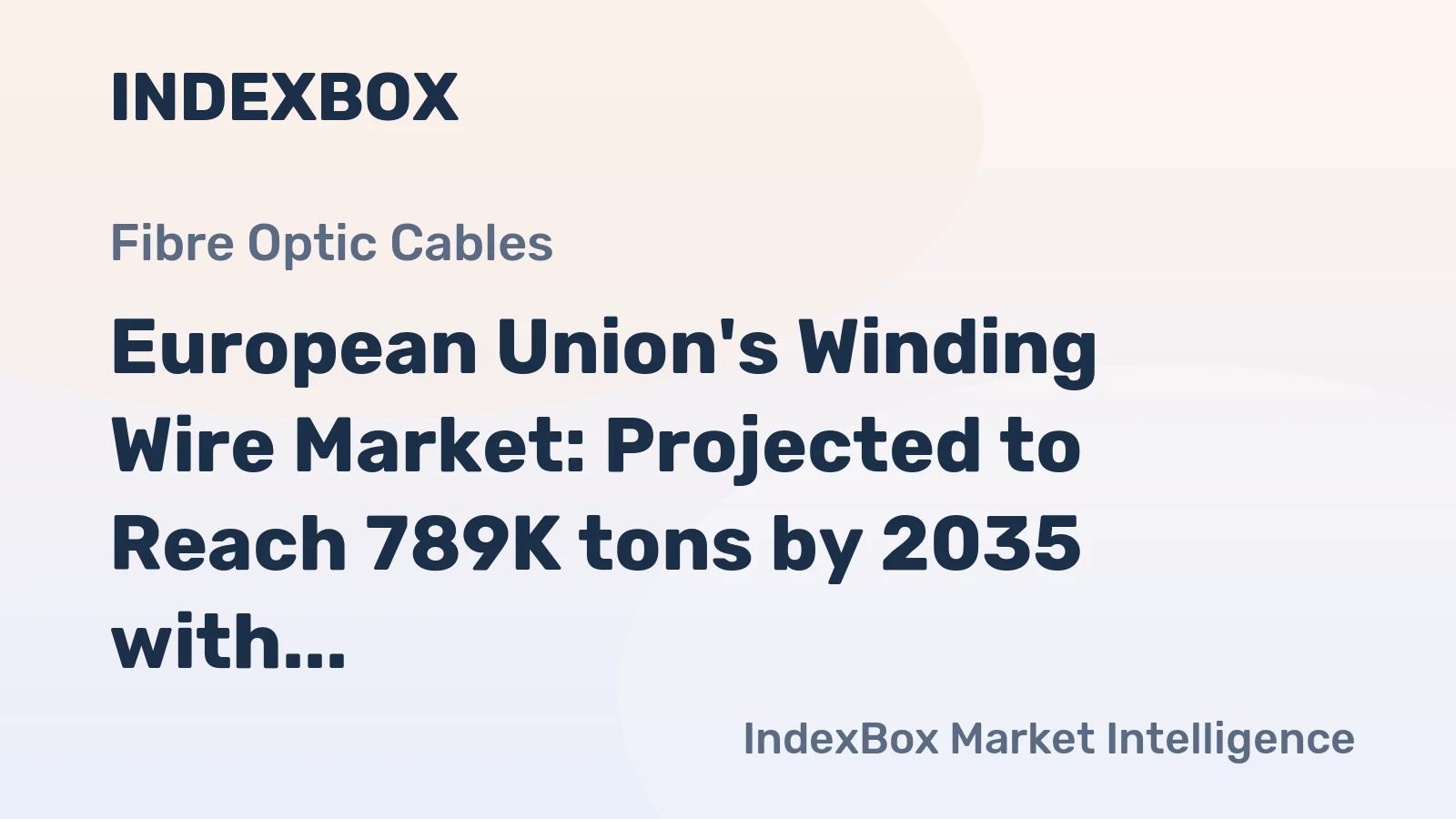European Union's Winding Wire Market: Projected to Reach 789K tons by 2035 with a Value of $7.2B