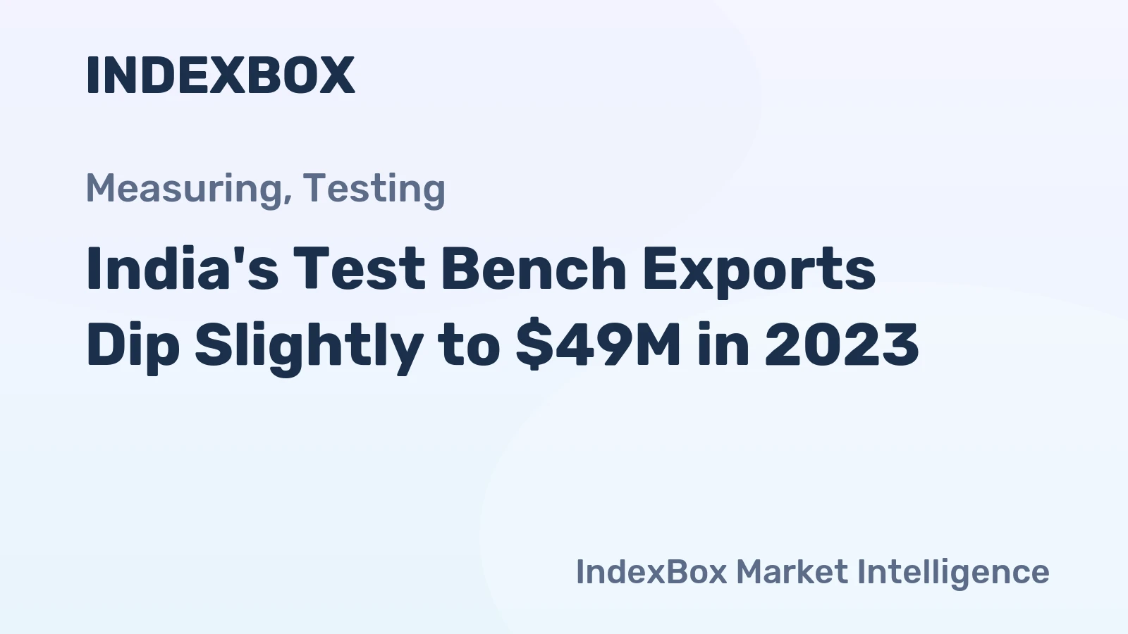 India's Test Bench Exports Dip Slightly to $49M in 2023