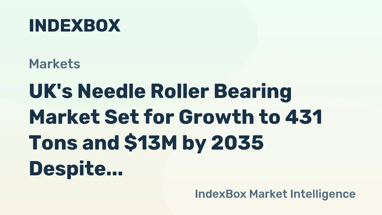 UK's Needle Roller Bearing Market Set for Growth to 431 Tons and $13M by 2035 Despite Recent Contraction