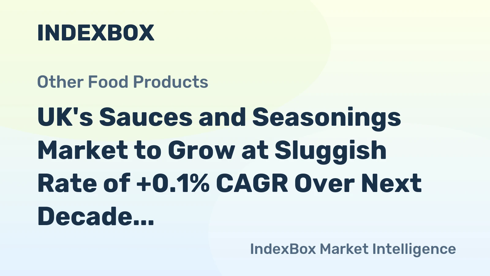 UK's Sauces and Seasonings Market to Grow at Sluggish Rate of +0.1% CAGR Over Next Decade