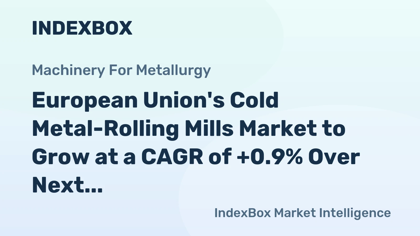 European Union's Cold Metal-Rolling Mills Market to Grow at a CAGR of +0.9% Over Next Decade
