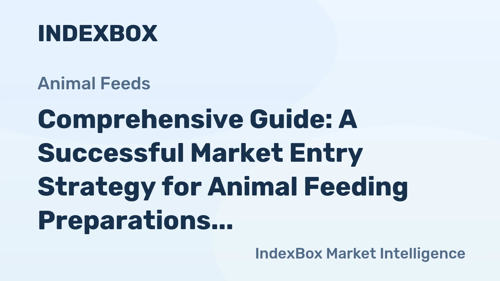 Comprehensive Guide: A Successful Market Entry Strategy for Animal Feeding Preparations in China