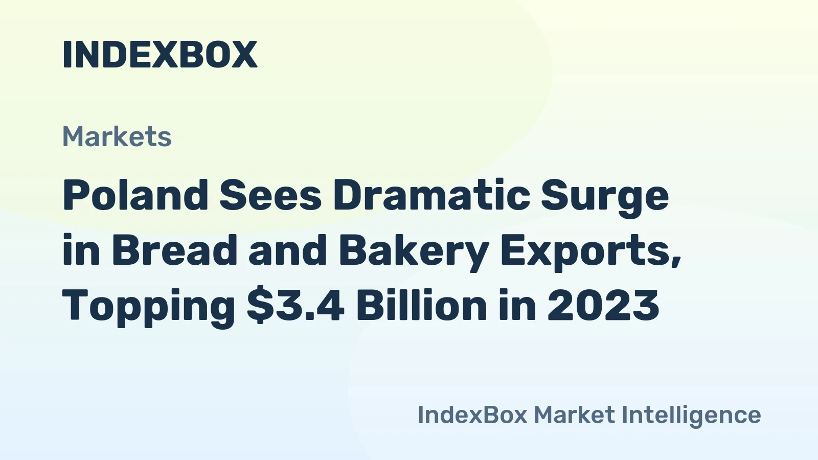 Poland Sees Dramatic Surge in Bread and Bakery Exports, Topping $3.4 Billion in 2023