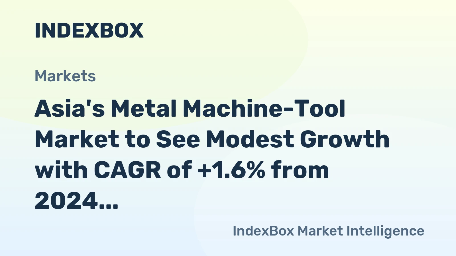 Asia's Metal Machine-Tool Market to See Modest Growth with CAGR of +1.6% from 2024 to 2035