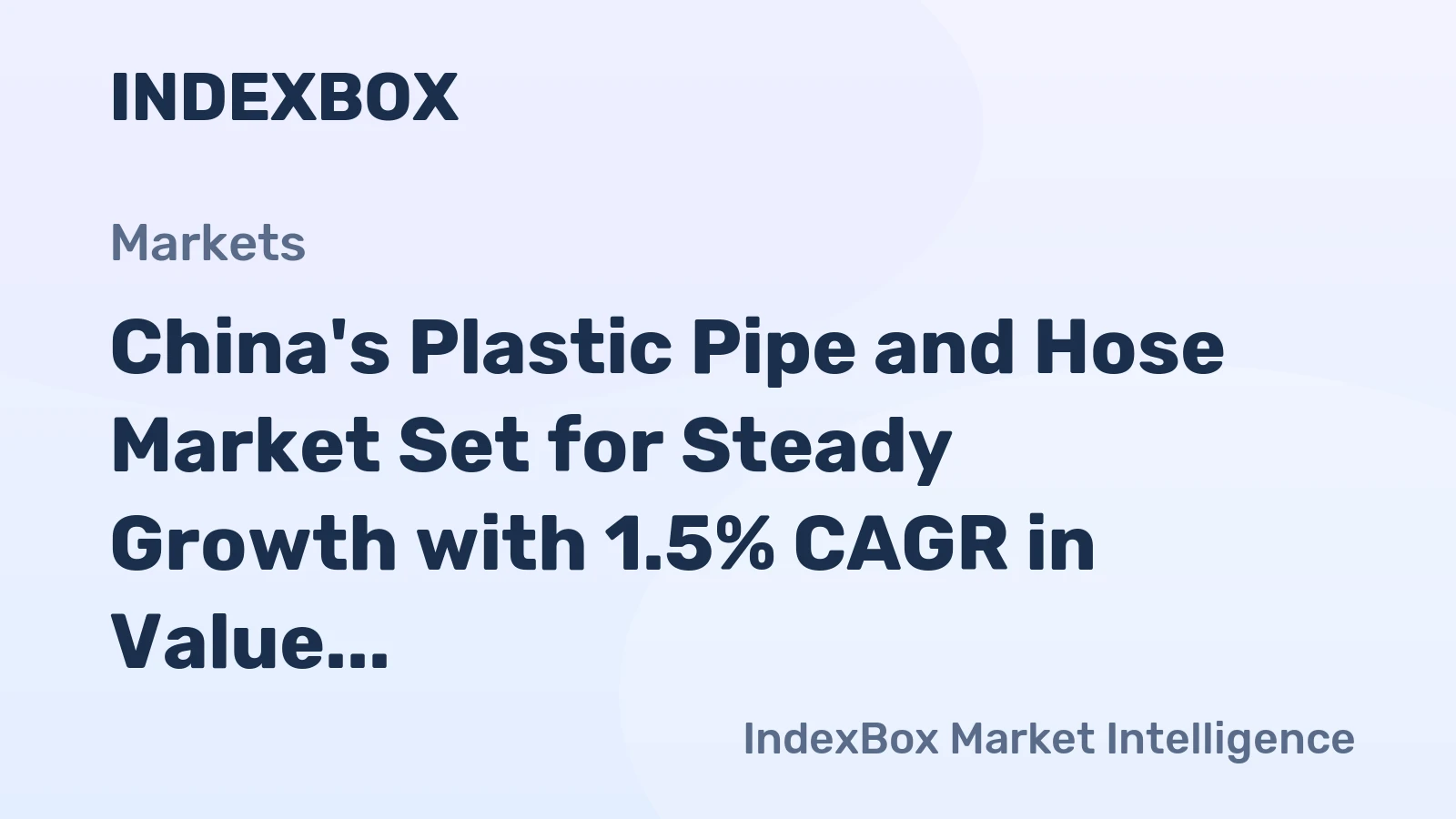 China's Plastic Pipe and Hose Market Set for Steady Growth with 1.5% CAGR in Value Through 2035