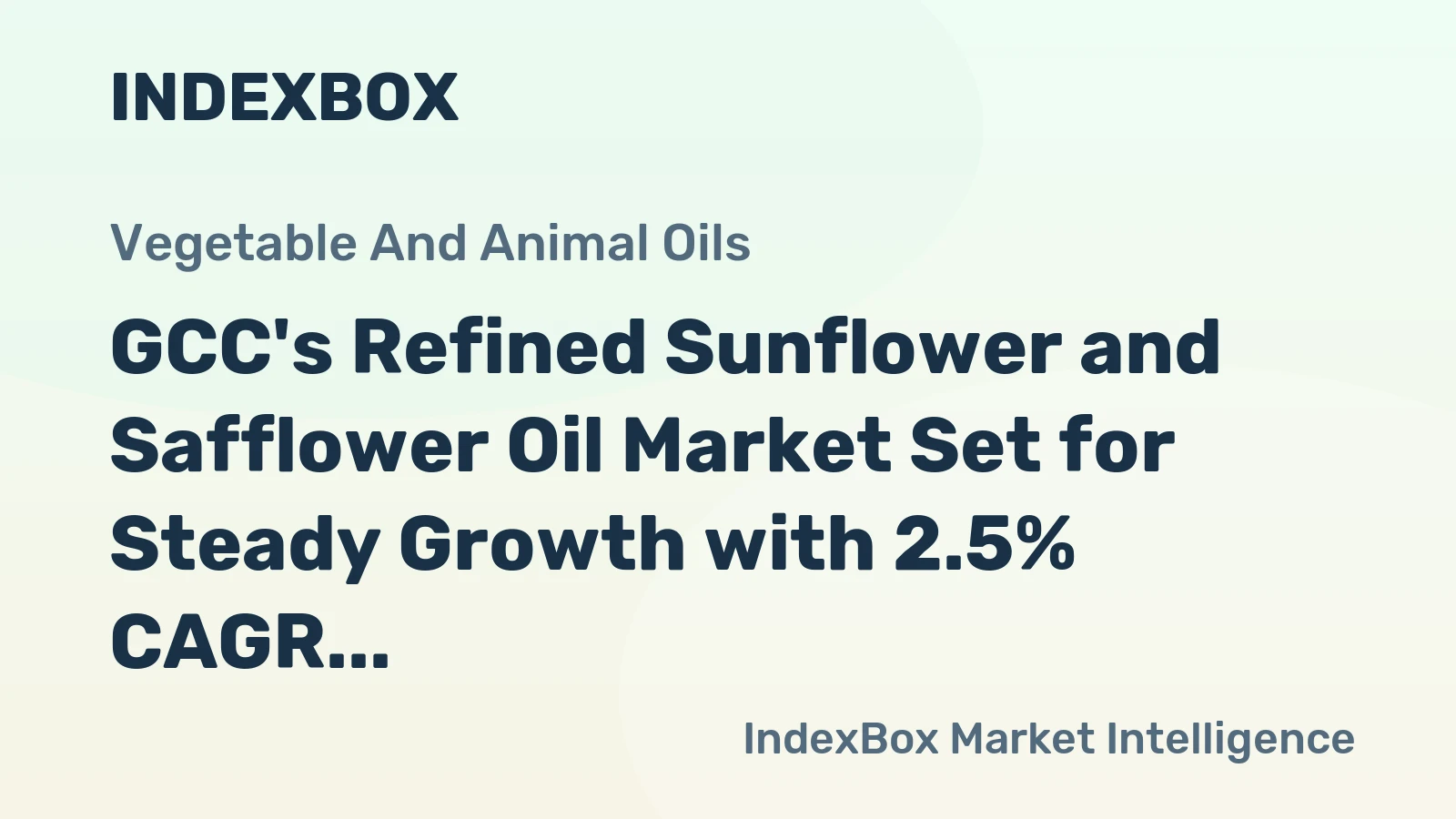 GCC's Refined Sunflower and Safflower Oil Market Set for Steady Growth with 2.5% CAGR in Value