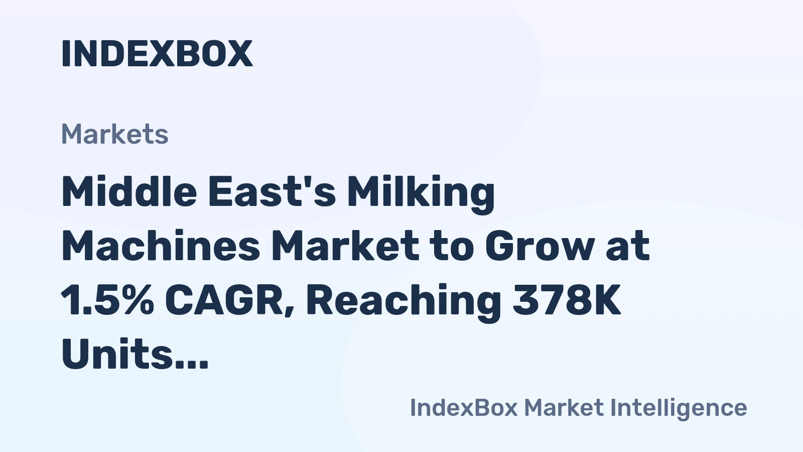Middle East's Milking Machines Market to Grow at 1.5% CAGR, Reaching 378K Units by 2035