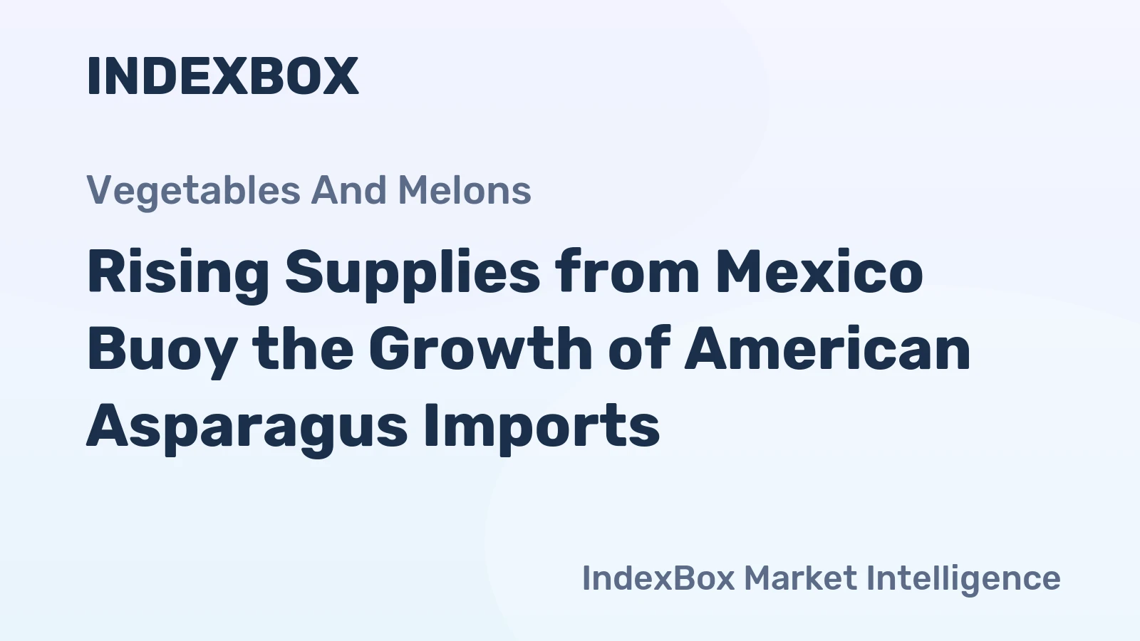 Rising Supplies from Mexico Buoy the Growth of American Asparagus Imports