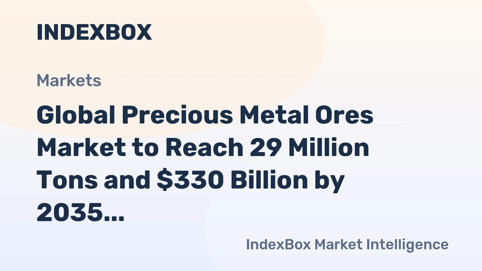 Global Precious Metal Ores Market to Reach 29 Million Tons and $330 Billion by 2035