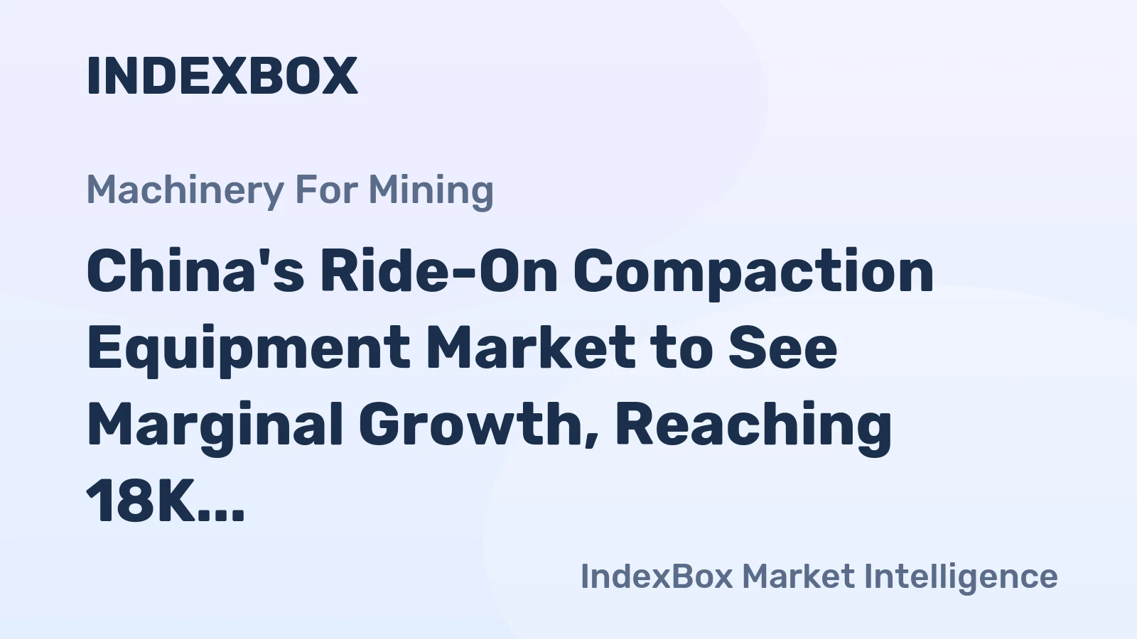 China's Ride-On Compaction Equipment Market to See Marginal Growth, Reaching 18K Units and $377M by 2035