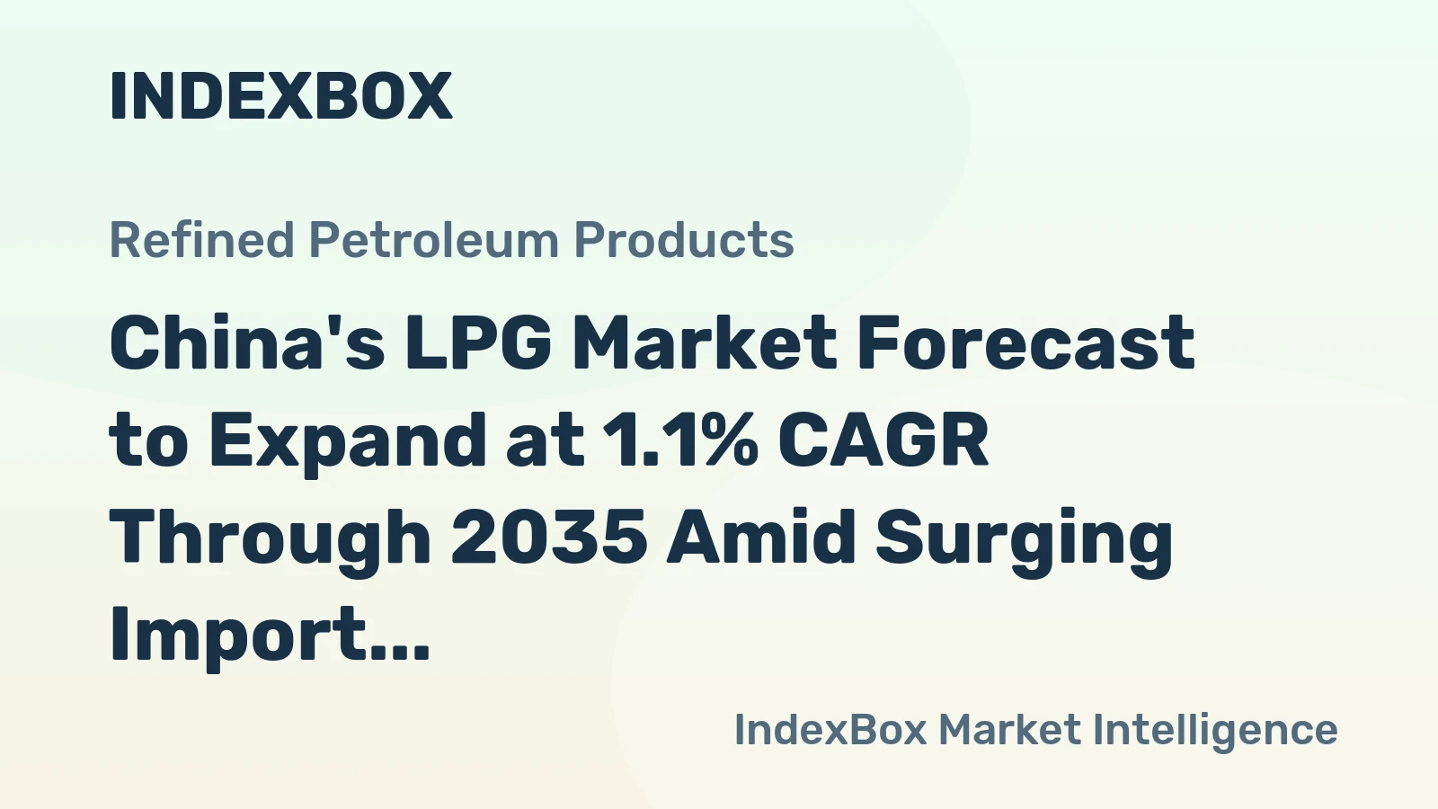 China's LPG Market Forecast to Expand at 1.1% CAGR Through 2035 Amid Surging Import Reliance