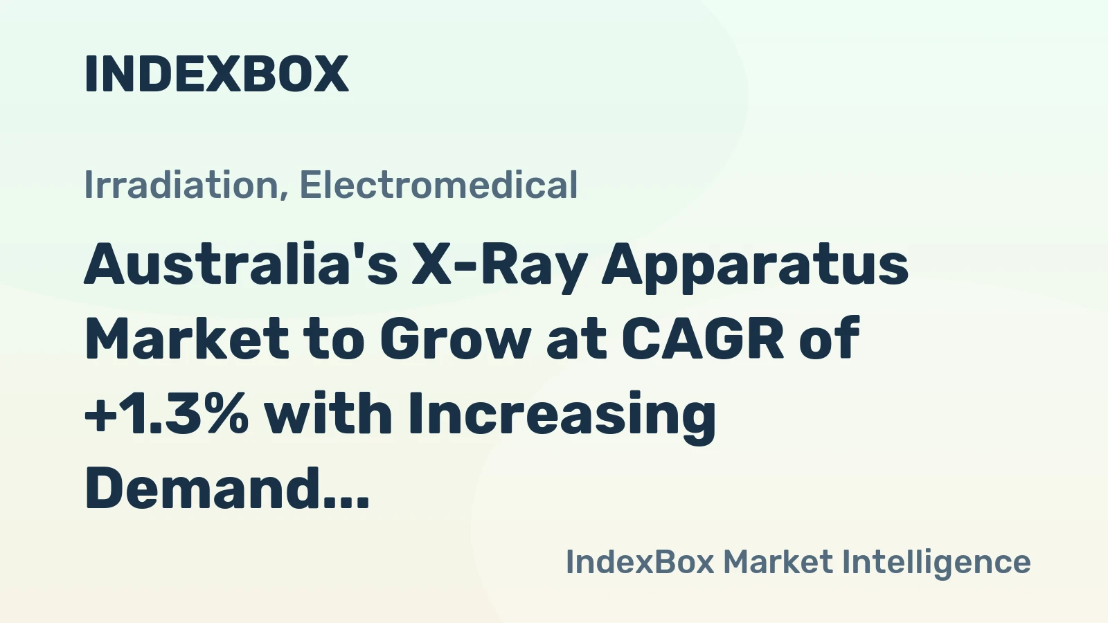Australia's X-Ray Apparatus Market to Grow at CAGR of +1.3% with Increasing Demand