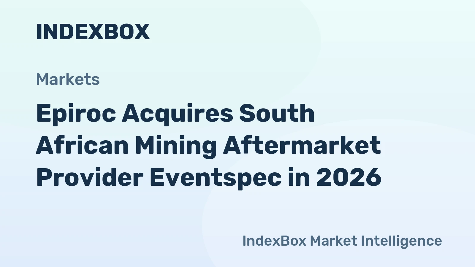 Epiroc Acquires South African Mining Aftermarket Provider Eventspec in 2026
