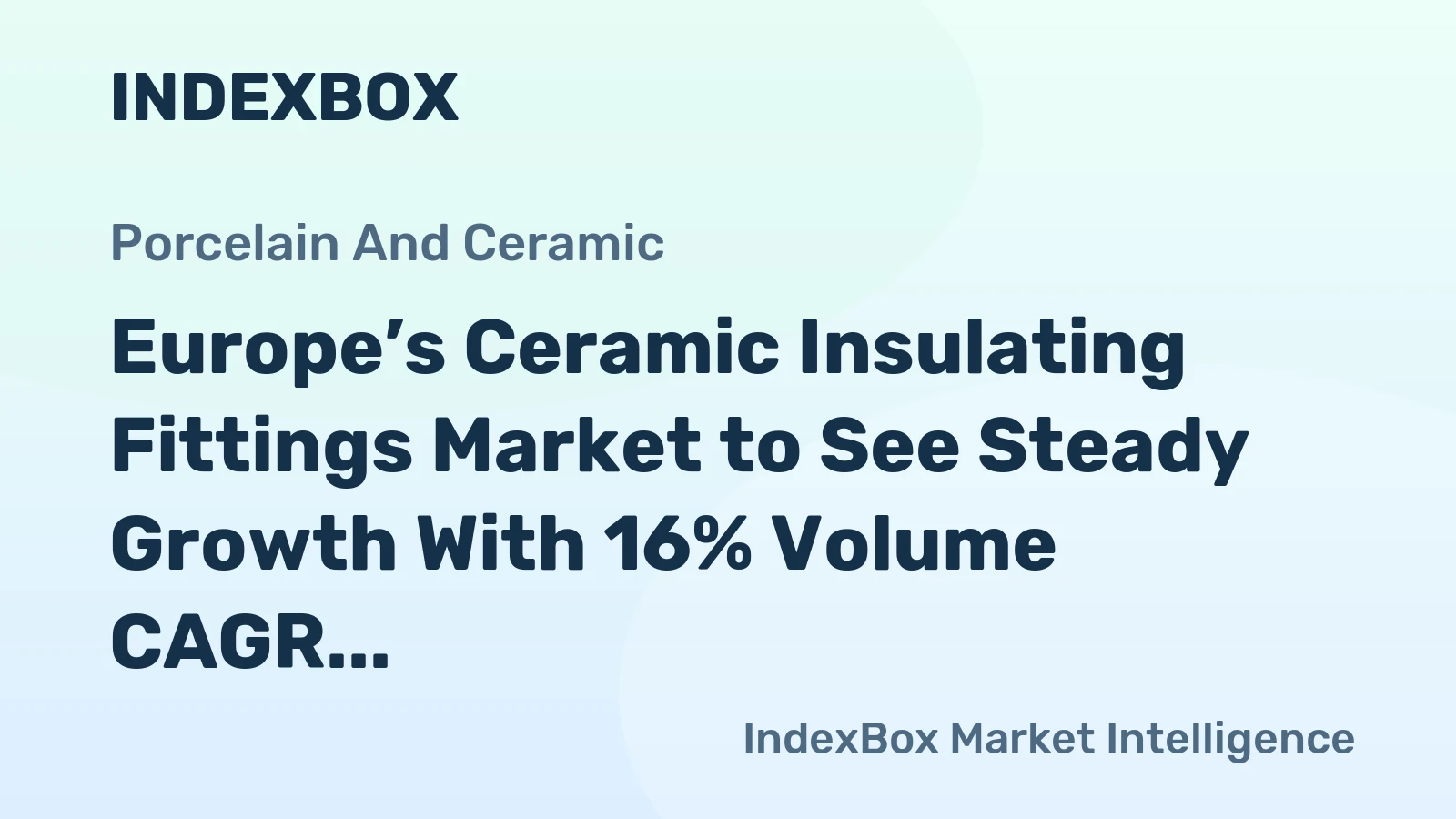 Europe’s Ceramic Insulating Fittings Market to See Steady Growth With 16% Volume CAGR Through 2035