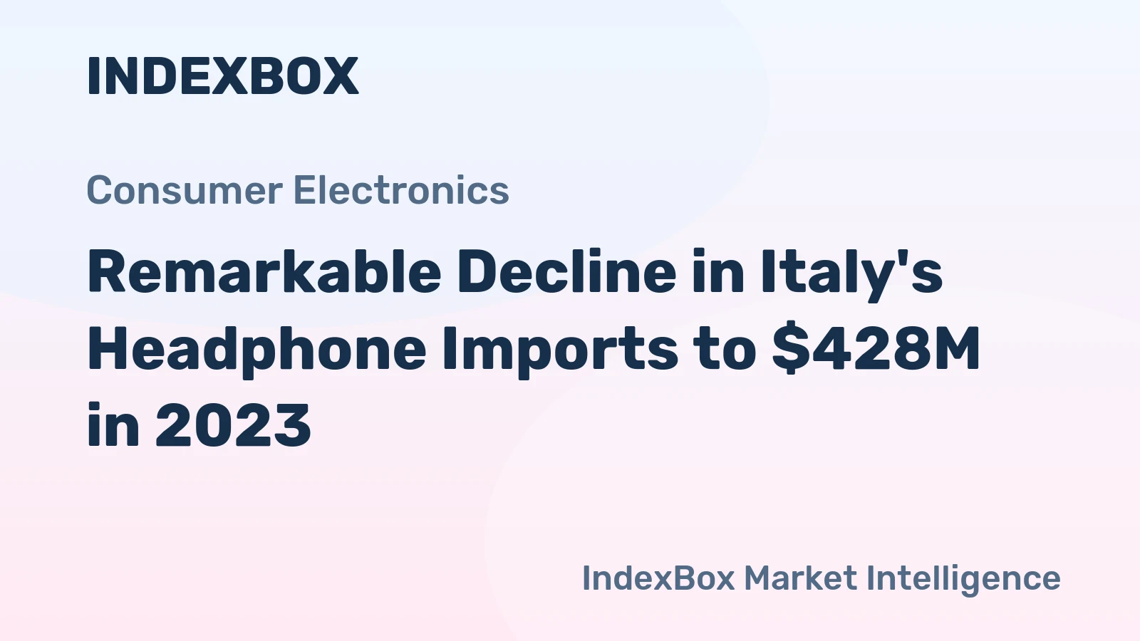 Remarkable Decline in Italy's Headphone Imports to $428M in 2023