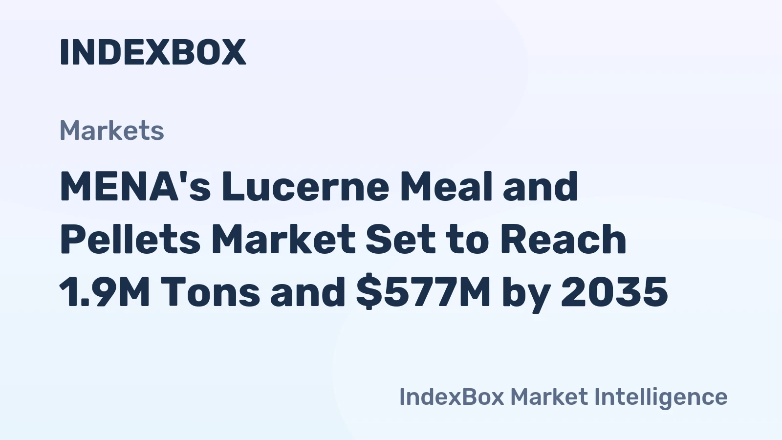 MENA's Lucerne Meal and Pellets Market Set to Reach 1.9M Tons and $577M by 2035