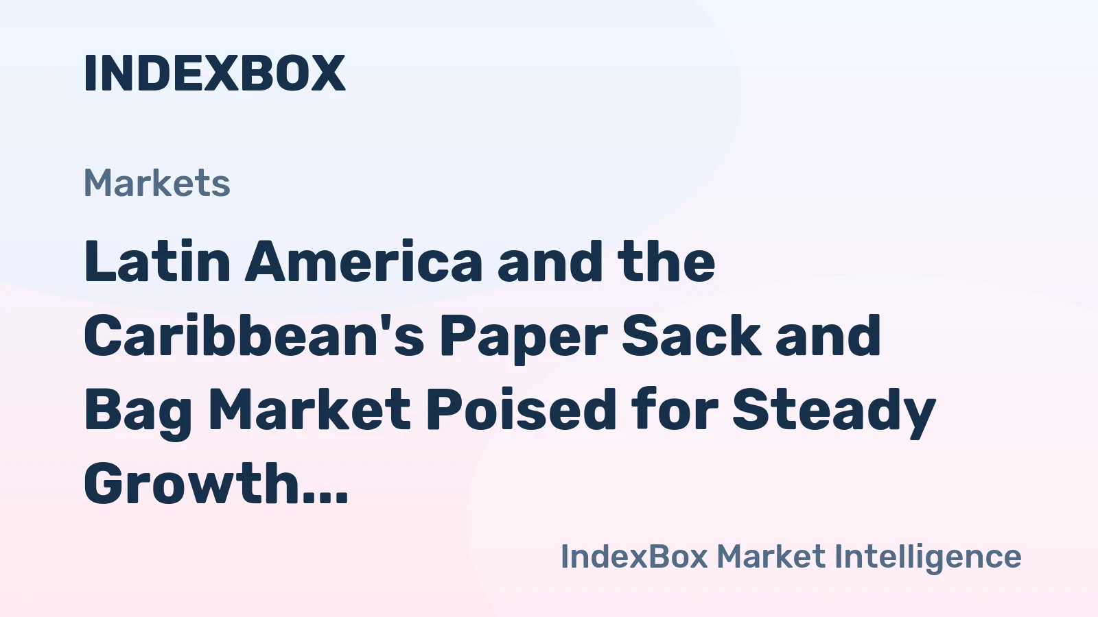 Latin America and the Caribbean's Paper Sack and Bag Market Poised for Steady Growth with 2.7% CAGR in Value