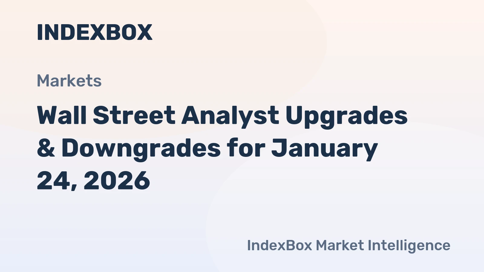 Wall Street Analyst Upgrades & Downgrades for January 24, 2026