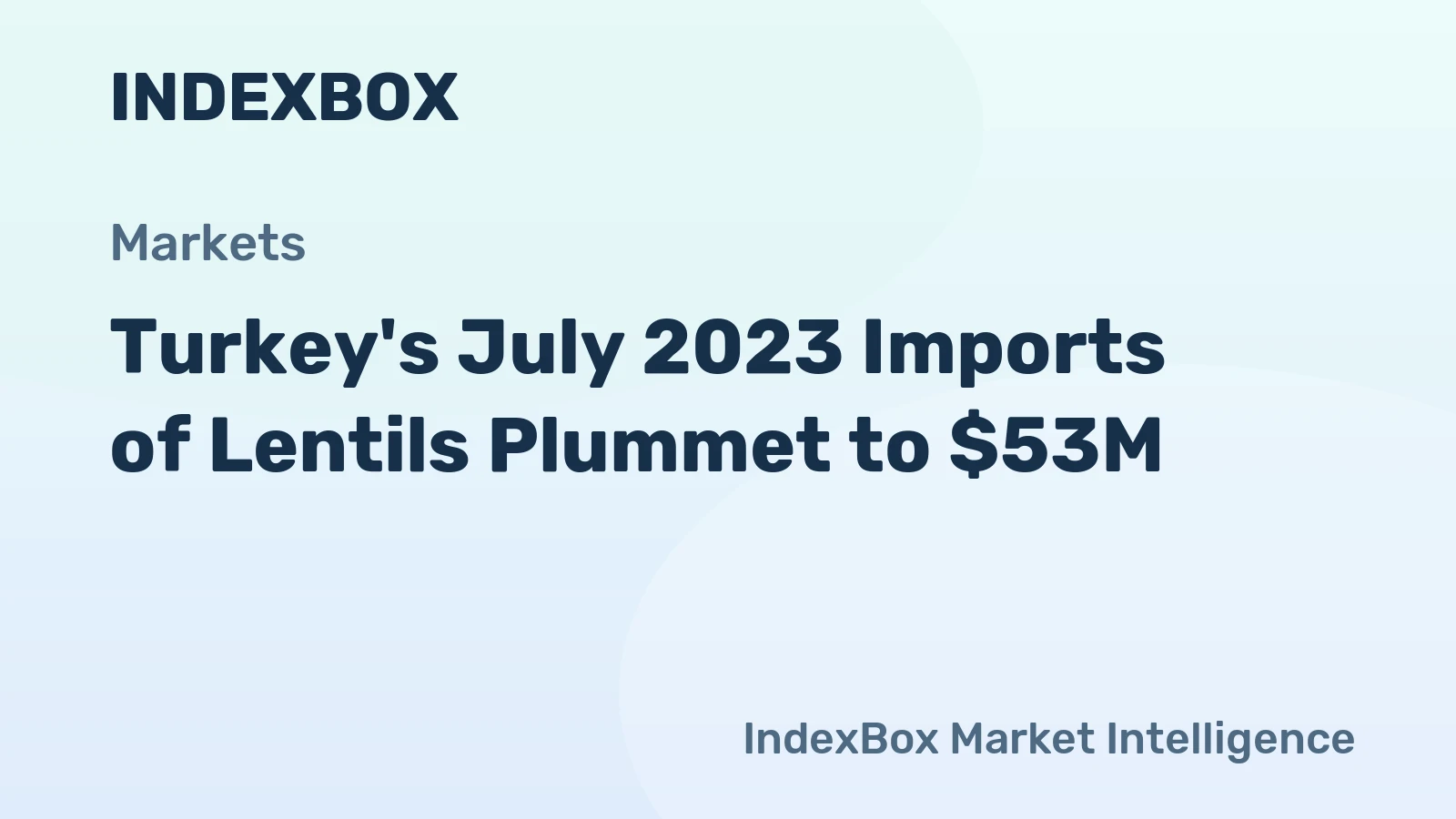 Turkey's July 2023 Imports of Lentils Plummet to $53M