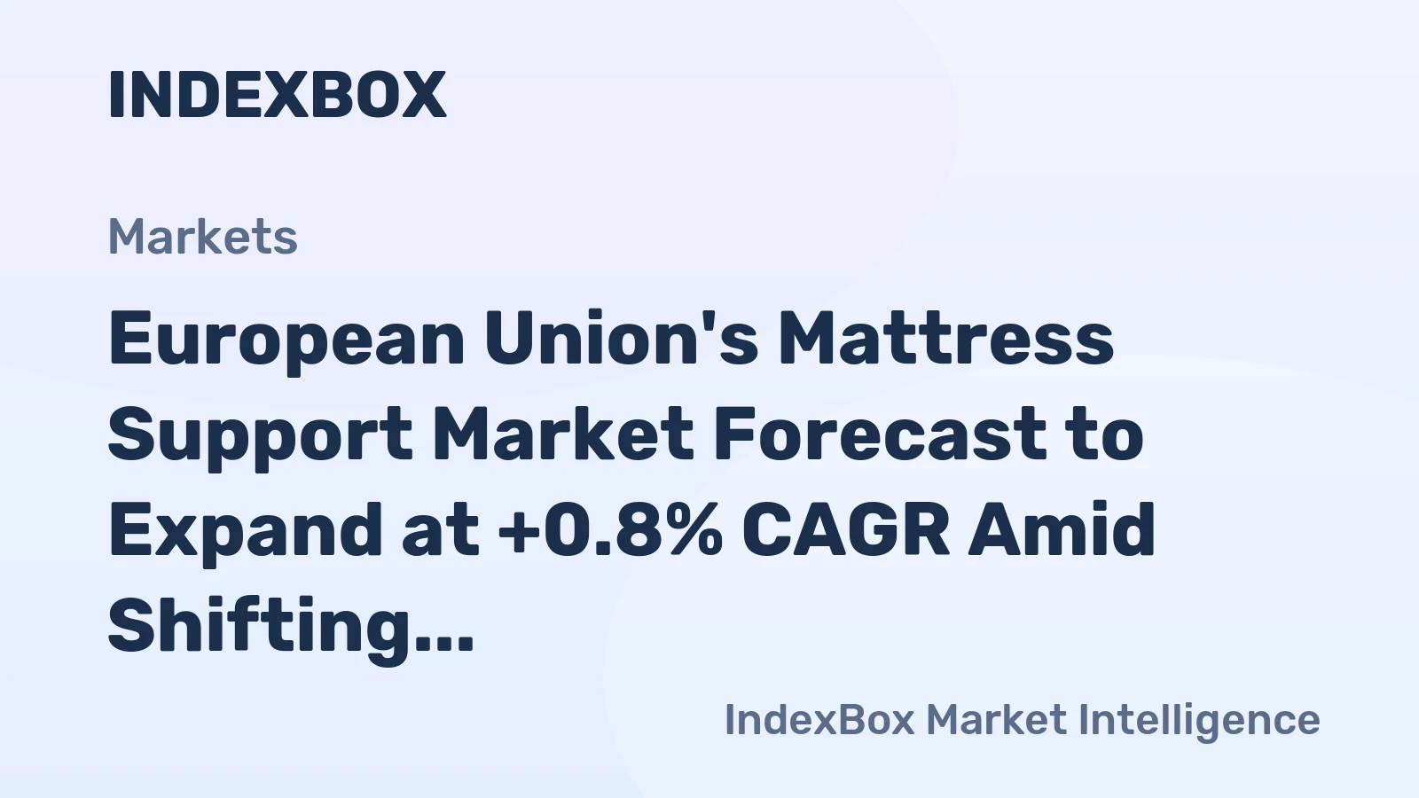 European Union's Mattress Support Market Forecast to Expand at +0.8% CAGR Amid Shifting Trade Dynamics