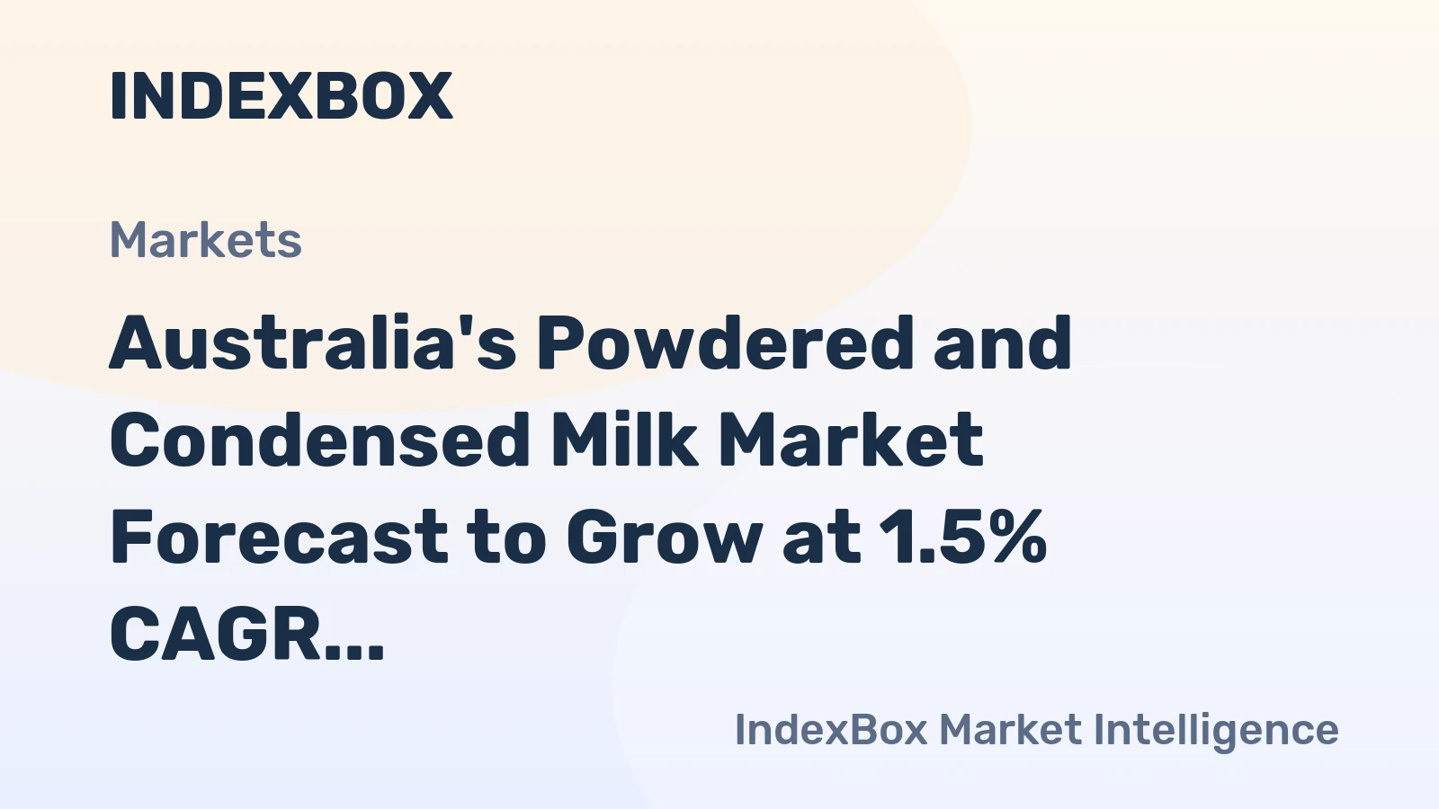 Australia's Powdered and Condensed Milk Market Forecast to Grow at 1.5% CAGR Through 2035