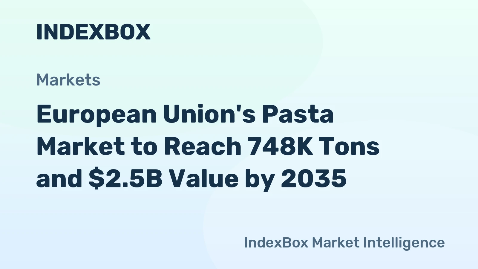 European Union's Pasta Market to Reach 748K Tons and $2.5B Value by 2035