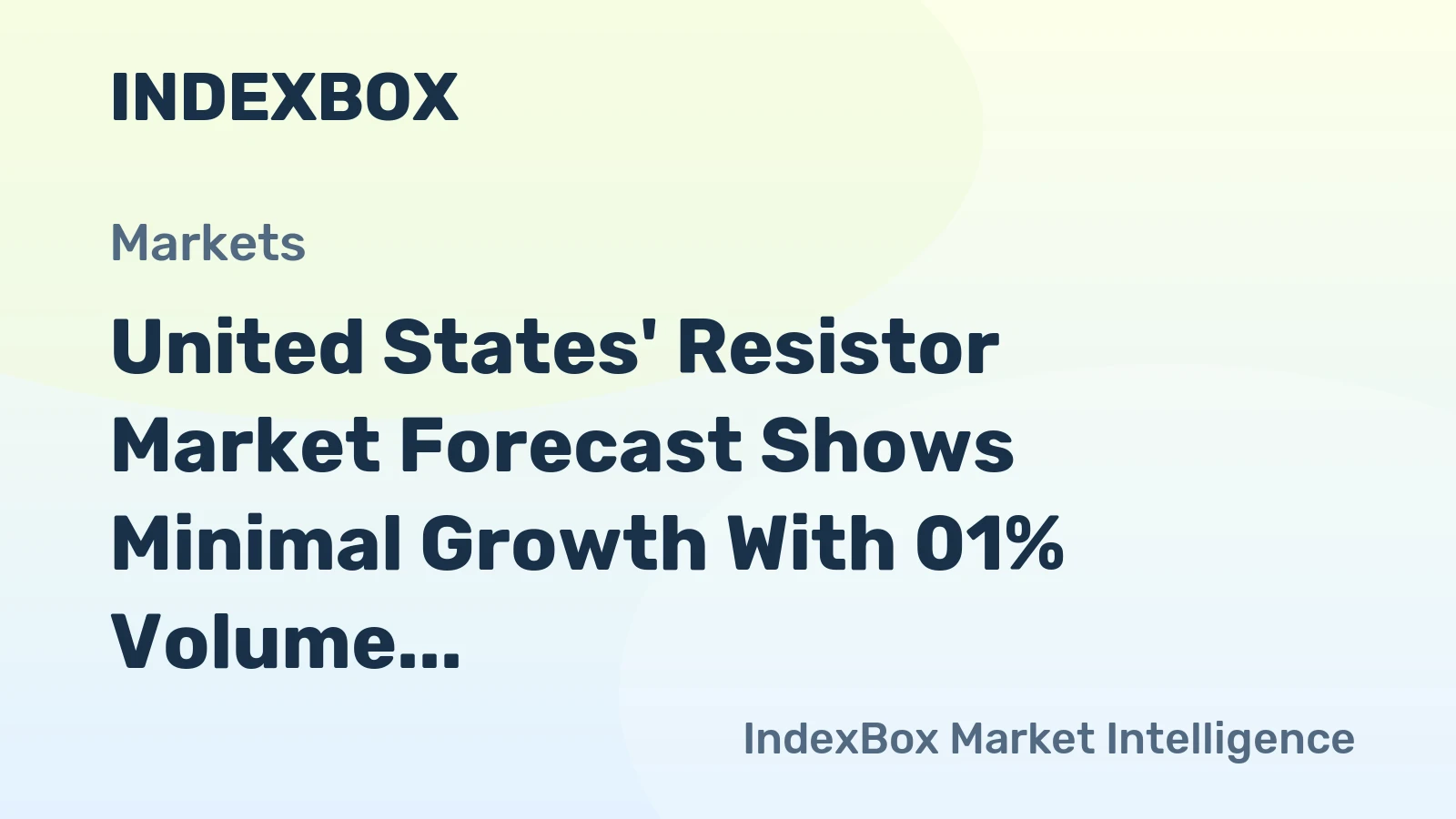 United States' Resistor Market Forecast Shows Minimal Growth With 01% Volume CAGR Through 2035