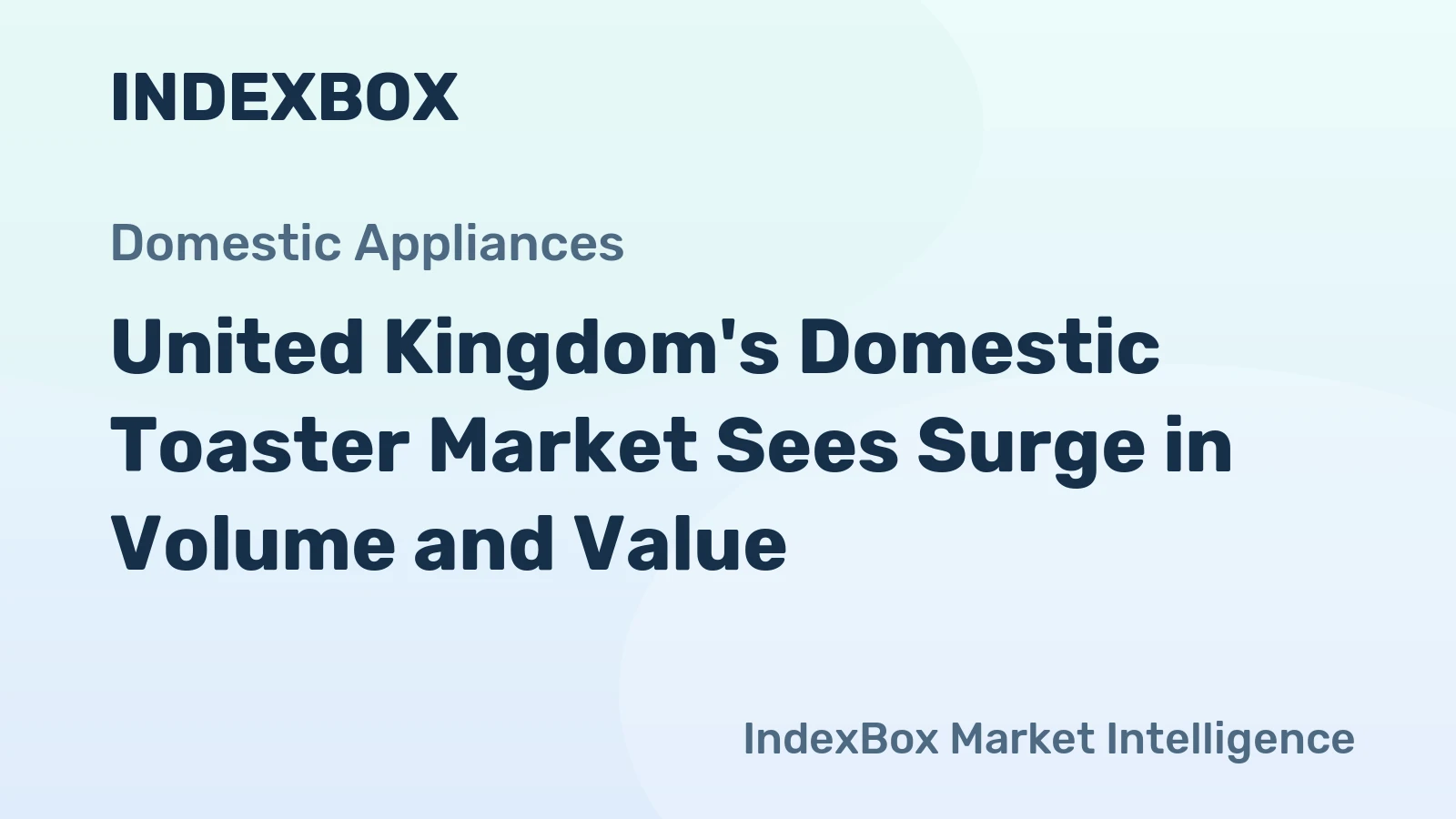 United Kingdom's Domestic Toaster Market Sees Surge in Volume and Value