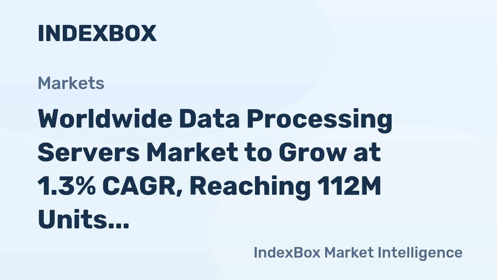 Worldwide Data Processing Servers Market to Grow at 1.3% CAGR, Reaching 112M Units by 2035