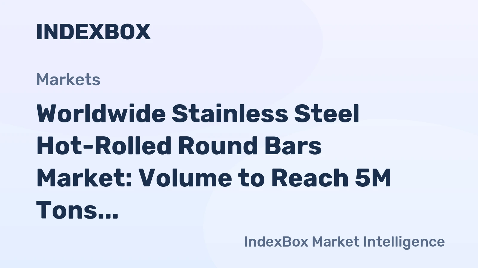 Worldwide Stainless Steel Hot-Rolled Round Bars Market: Volume to Reach 5M Tons and Value to Hit $27.4B by 2035