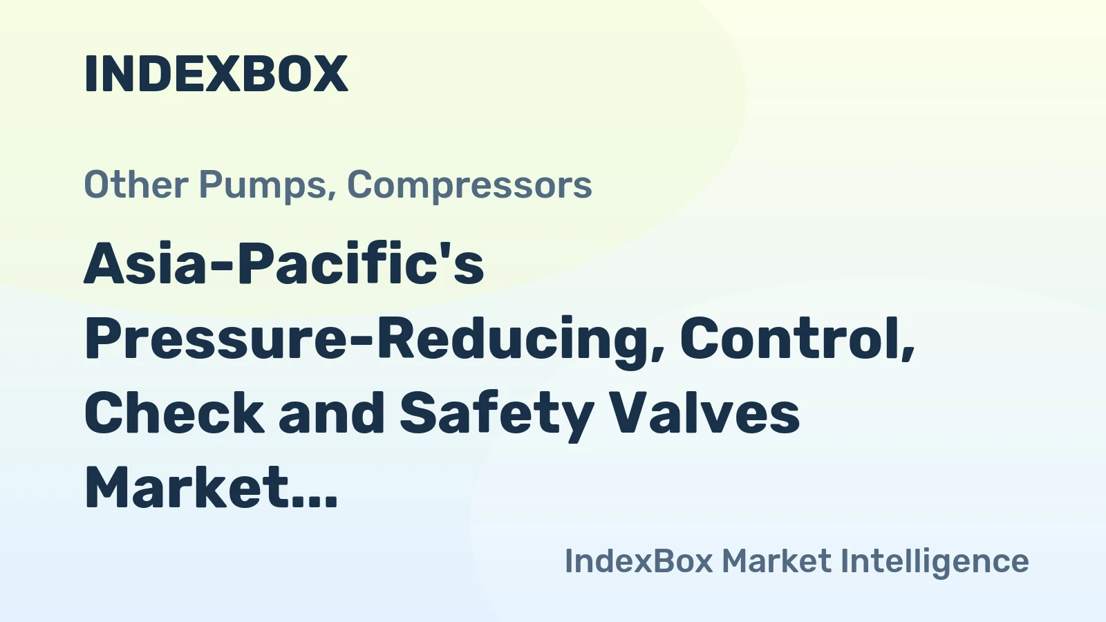 Asia-Pacific's Pressure-Reducing, Control, Check and Safety Valves Market to Grow at a CAGR of +0.3% from 2024 to 2035