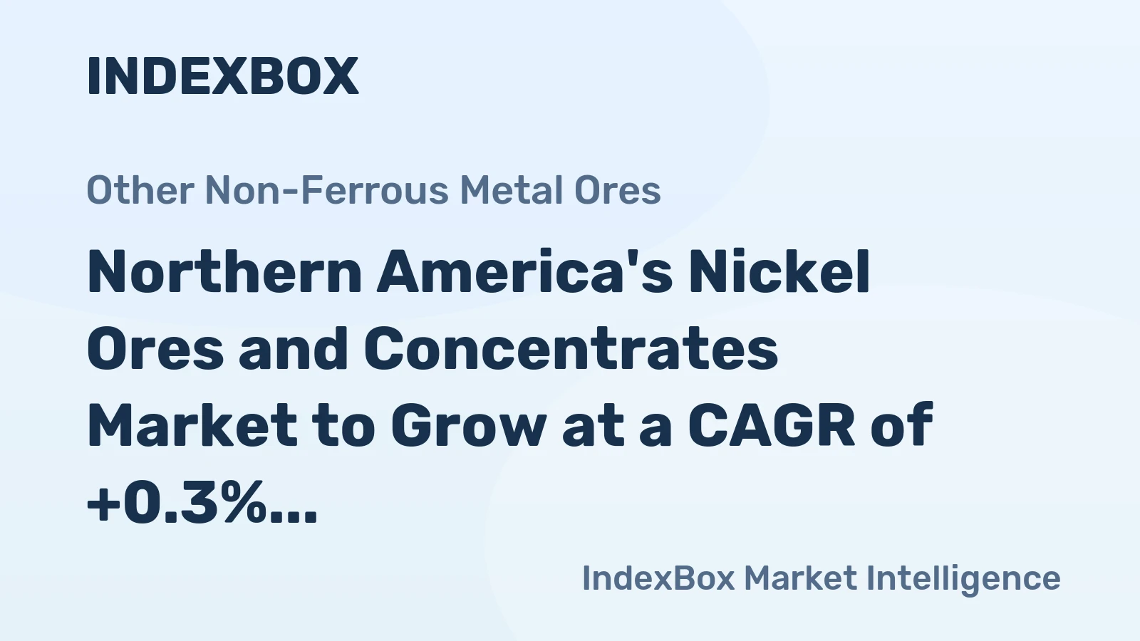 Northern America's Nickel Ores and Concentrates Market to Grow at a CAGR of +0.3% by 2035