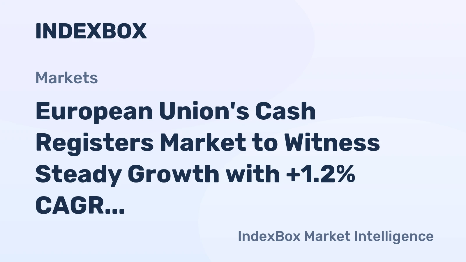 European Union's Cash Registers Market to Witness Steady Growth with +1.2% CAGR from 2024-2035
