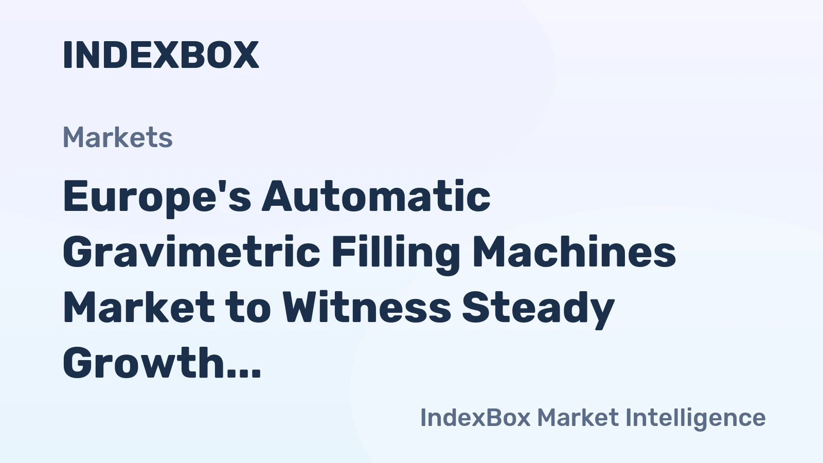 Europe's Automatic Gravimetric Filling Machines Market to Witness Steady Growth with 312K Units and $1.7B Value by 2035