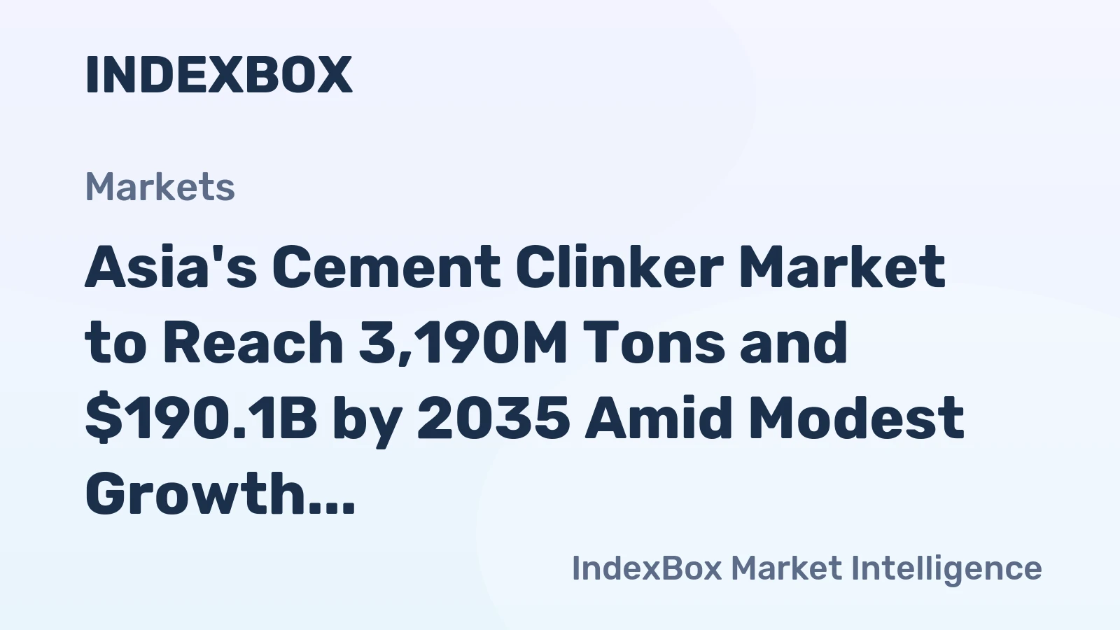 Asia's Cement Clinker Market to Reach 3,190M Tons and $190.1B by 2035 Amid Modest Growth