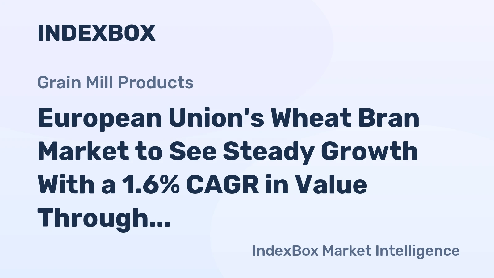 European Union's Wheat Bran Market to See Steady Growth With a 1.6% CAGR in Value Through 2035