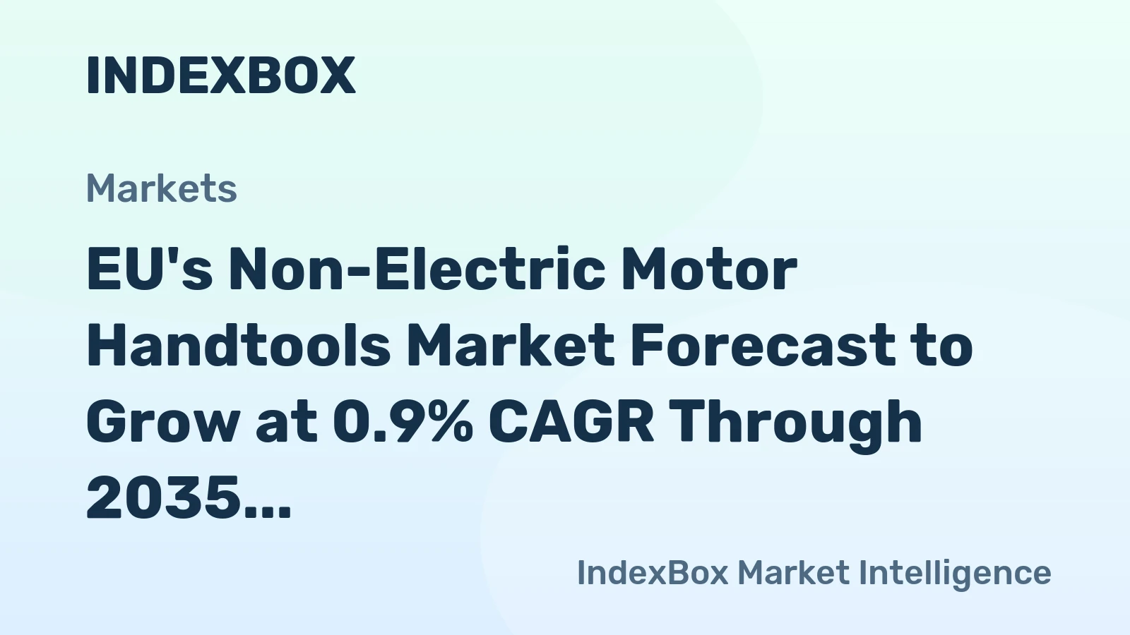 EU's Non-Electric Motor Handtools Market Forecast to Grow at 0.9% CAGR Through 2035