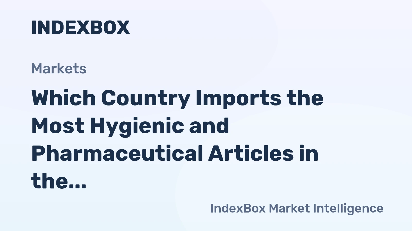 Which Country Imports the Most Hygienic and Pharmaceutical Articles in the World?