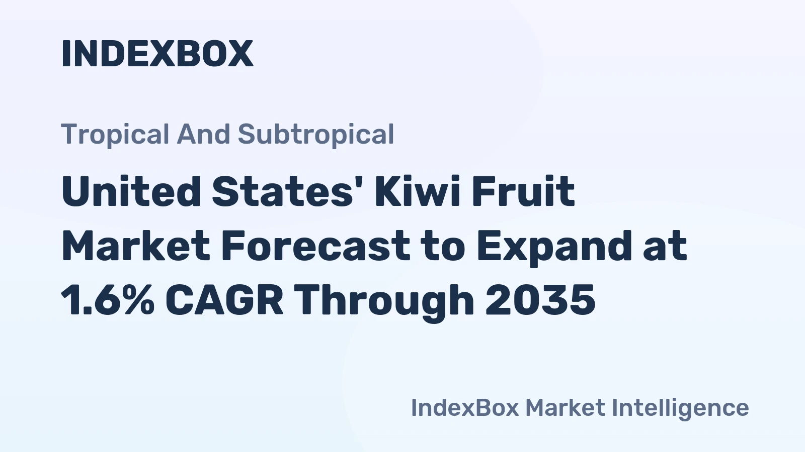 United States' Kiwi Fruit Market Forecast to Expand at 1.6% CAGR Through 2035
