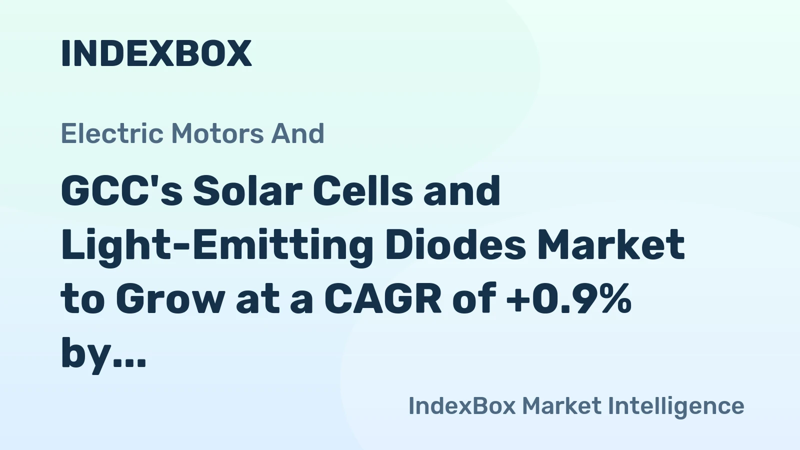 GCC's Solar Cells and Light-Emitting Diodes Market to Grow at a CAGR of +0.9% by 2035