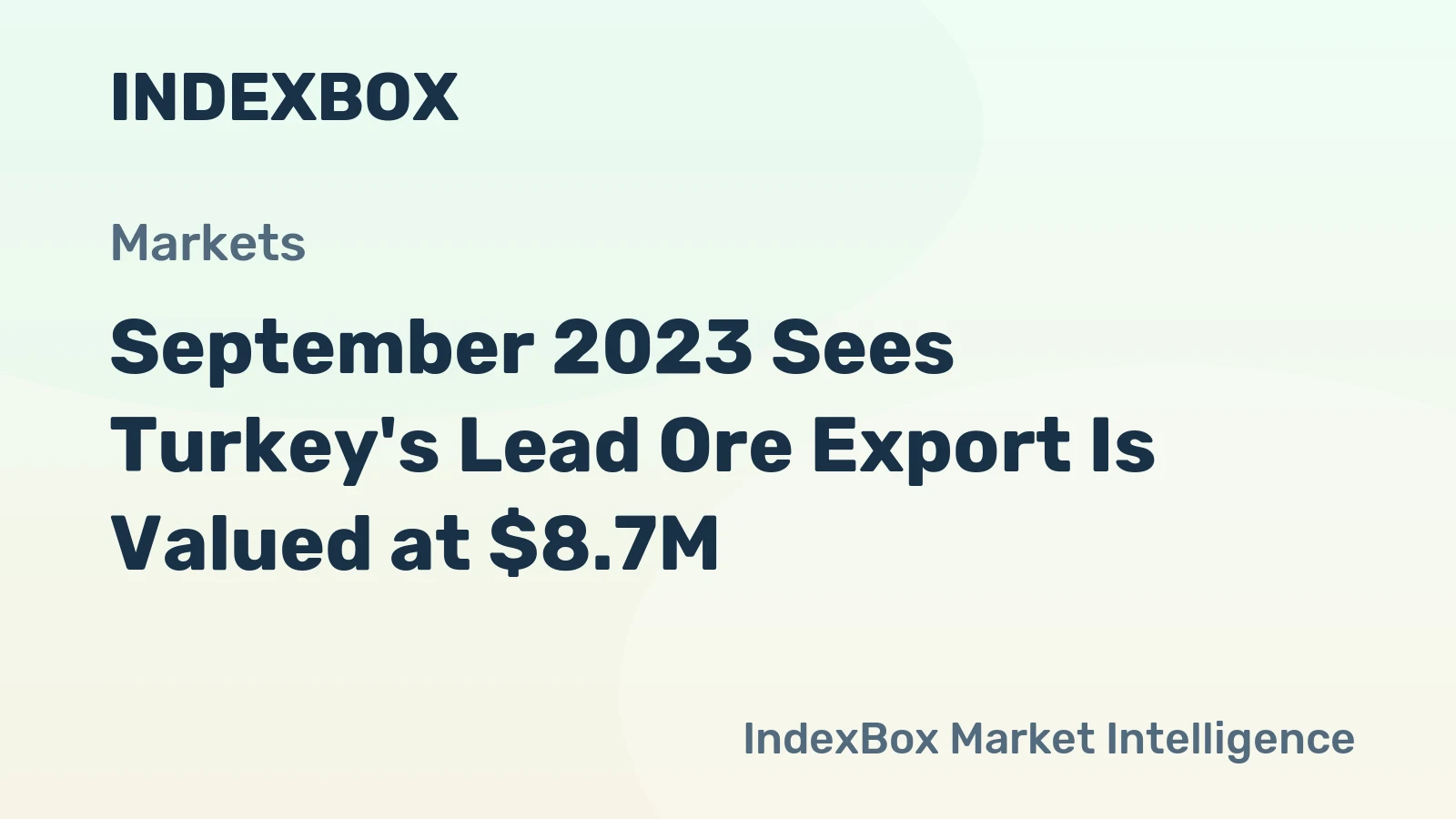 September 2023 Sees Turkey's Lead Ore Export Is Valued at $8.7M