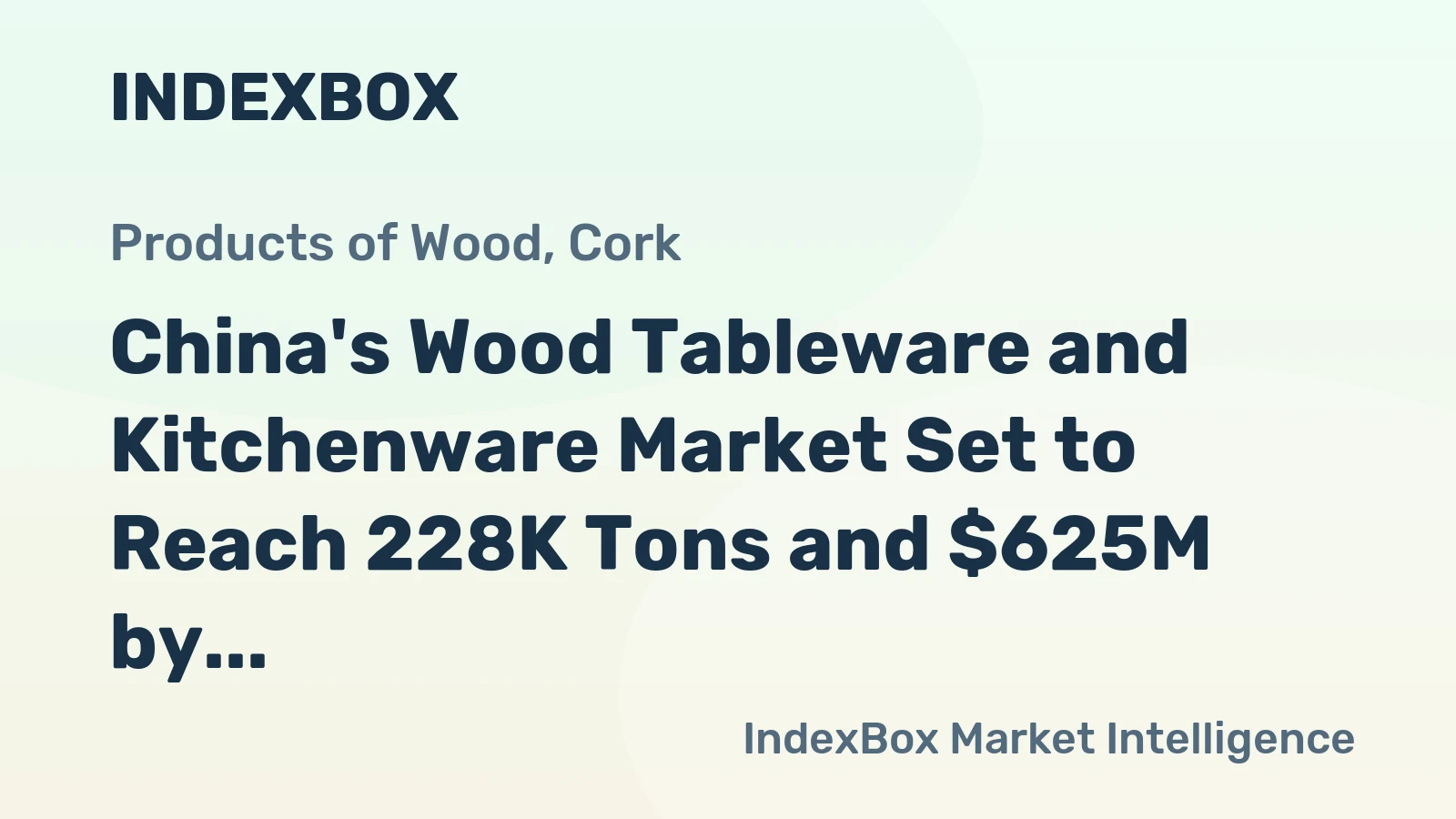 China's Wood Tableware and Kitchenware Market Set to Reach 228K Tons and $625M by 2035